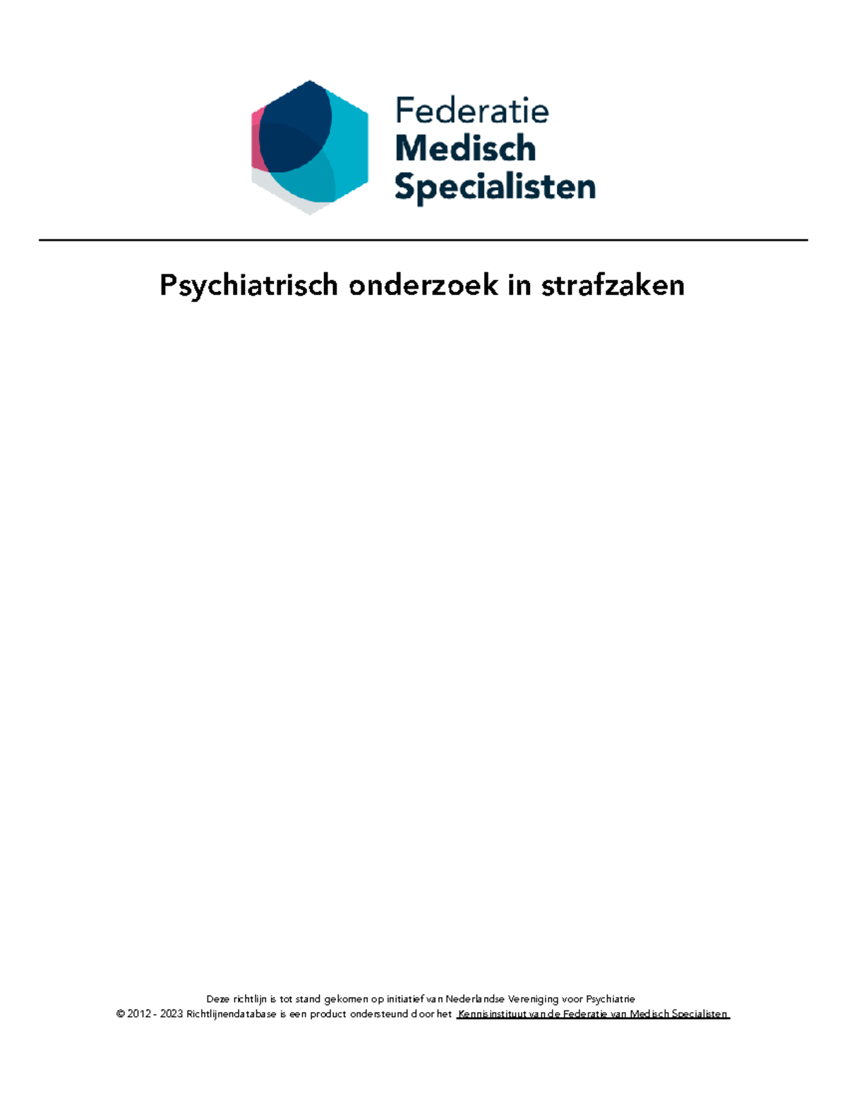 Psychiatrisch onderzoek in strafzaken - , 2004). Maak bij de rapportage gebruik van het format ...