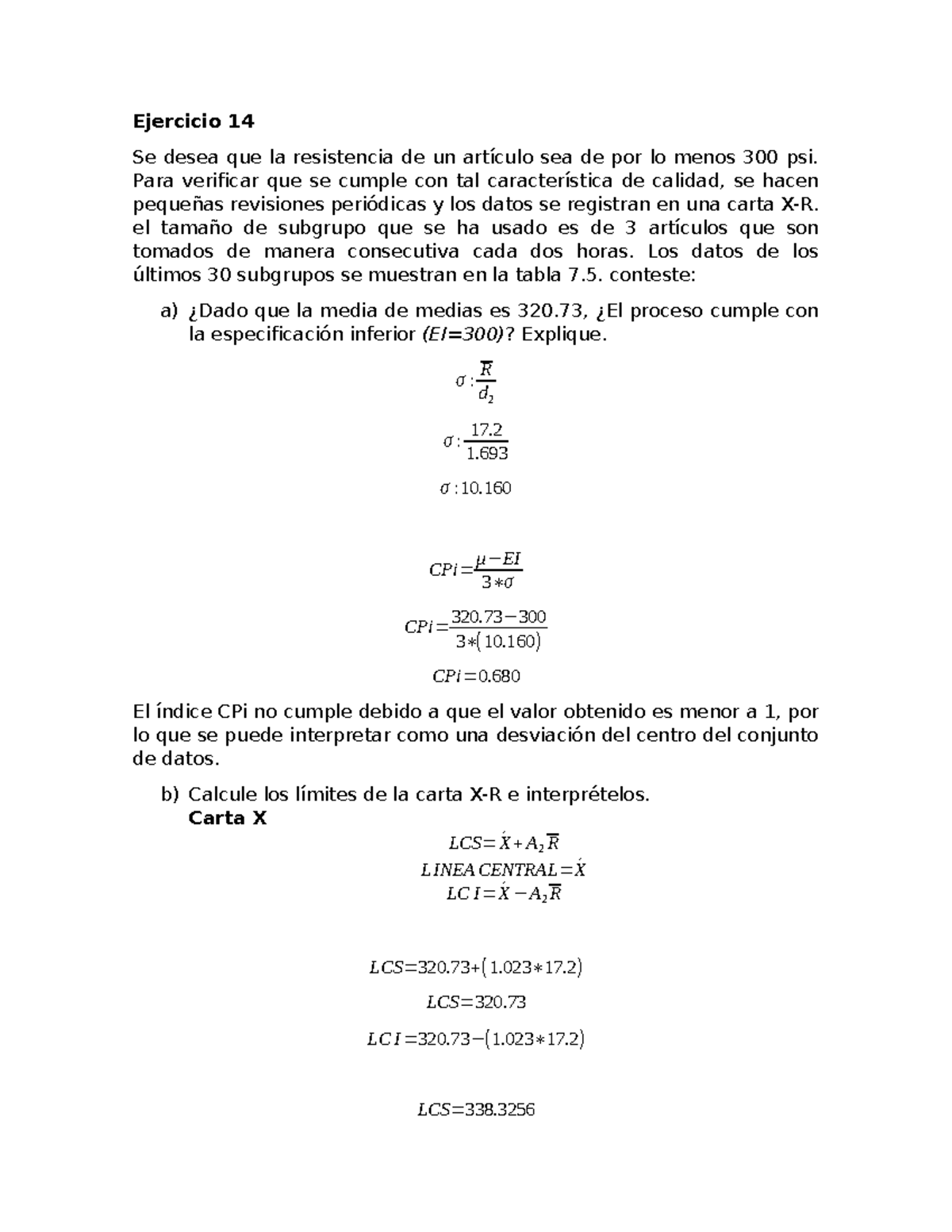 Ejercicio 14 U3 - Ejercicio 14 Se desea que la resistencia de un artículo sea de por lo menos ...