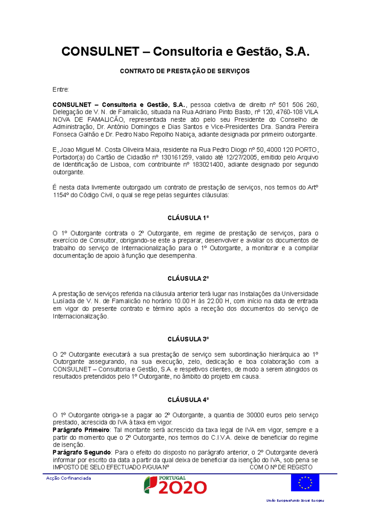 Contrato - CONSULNET – Consultoria e Gestão, S. CONTRATO DE PRESTAÇÃO ...