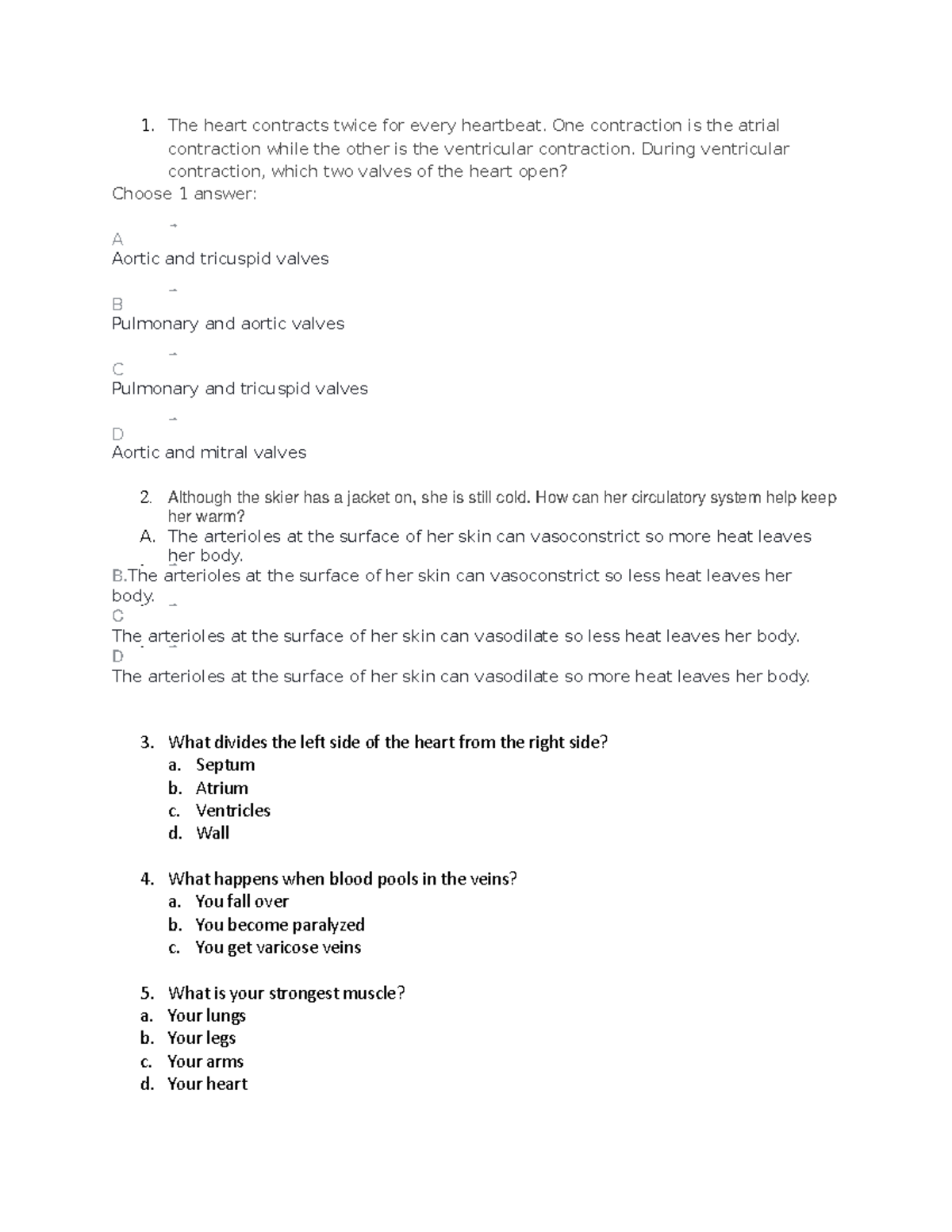 Circulatory system - simple quiz - 1. The heart contracts twice for ...