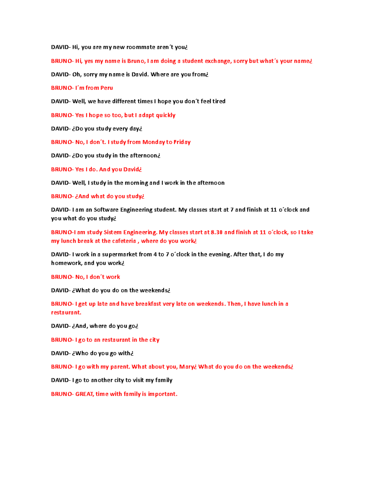 Qdaaaaa - efgreg - DAVID- Hi, you are my new roommate aren ́t you¿ BRUNO- Hi, yes my name is ...