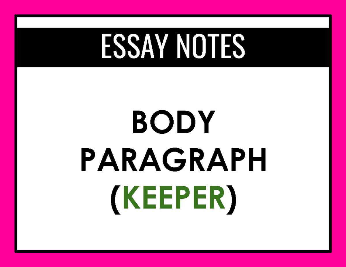 Essay Notes: Body Paragraph ( Keeper) - ESSAY NOTES BODY PARAGRAPH ...