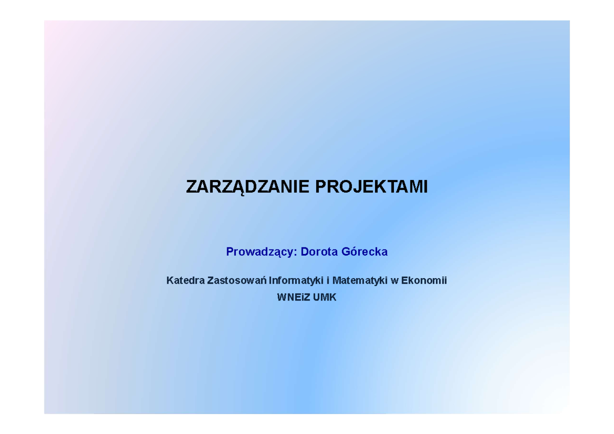 ZP - cel, produkty i efekty projektu - ZARZĄDZANIE PROJEKTAMI Prowadzący: Dorota Górecka Katedra ...