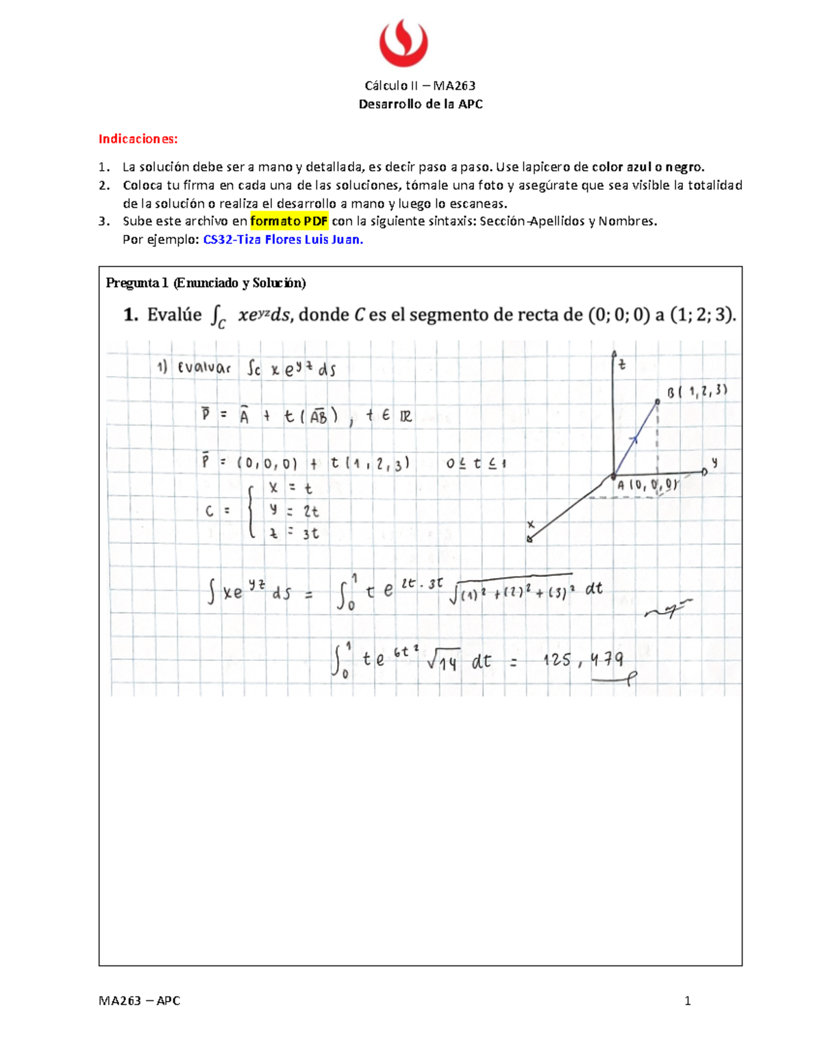 Apropiación de Contenidos 3 - Cálculo II – MA26 3 Desarrollo de la APC Indicaciones: La solución ...