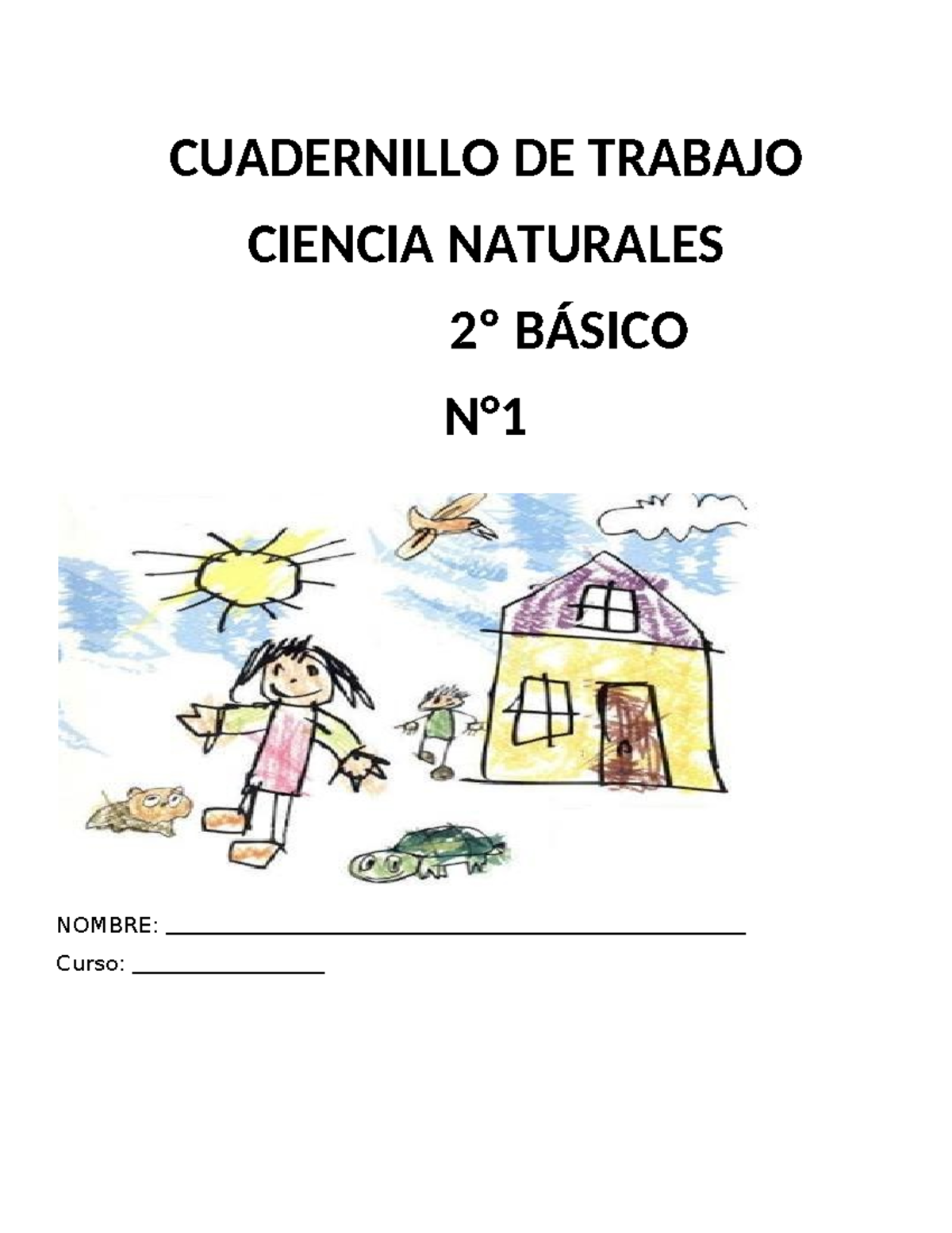 Cuadernillo ciencias 2basico - CUADERNILLO DE TRABAJO CIENCIA NATURALES 2º BÁSICO N° NOMBRE ...