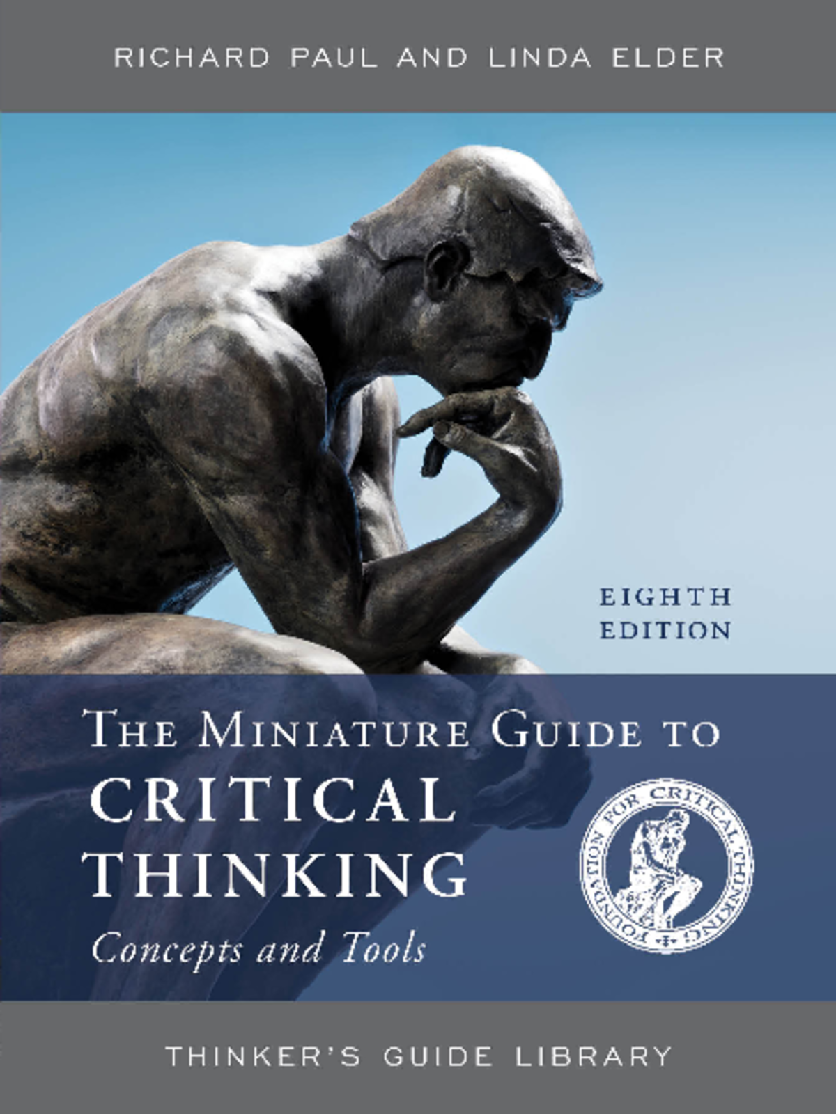 The Miniature Guide to Critical Thinking Concepts and Tools, 8th ...