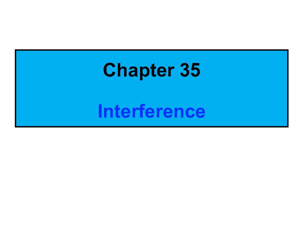 Week9 Ch35 Lecture - Chapter 35 Interference Learning Goals for Chapter ...