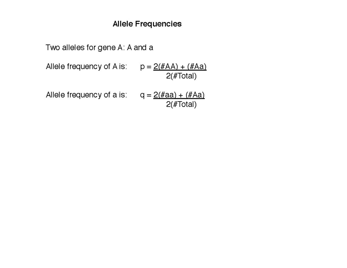 11 Population Genetics - Allele Frequencies Two alleles for gene A: A ...