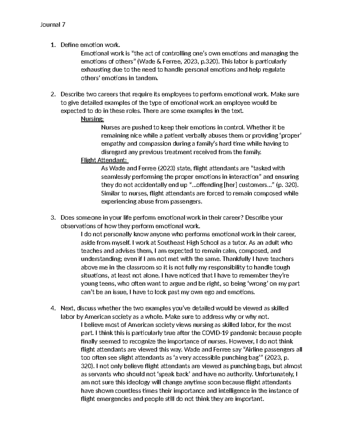 Journal Seven (7) - Journal 7 1. Define emotion work. Emotional work is ...