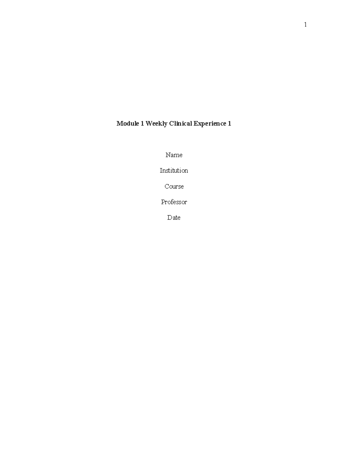Module 1 Weekly Clinical Experience 1 - Module 1 Weekly Clinical Experience 1 Name Institution ...