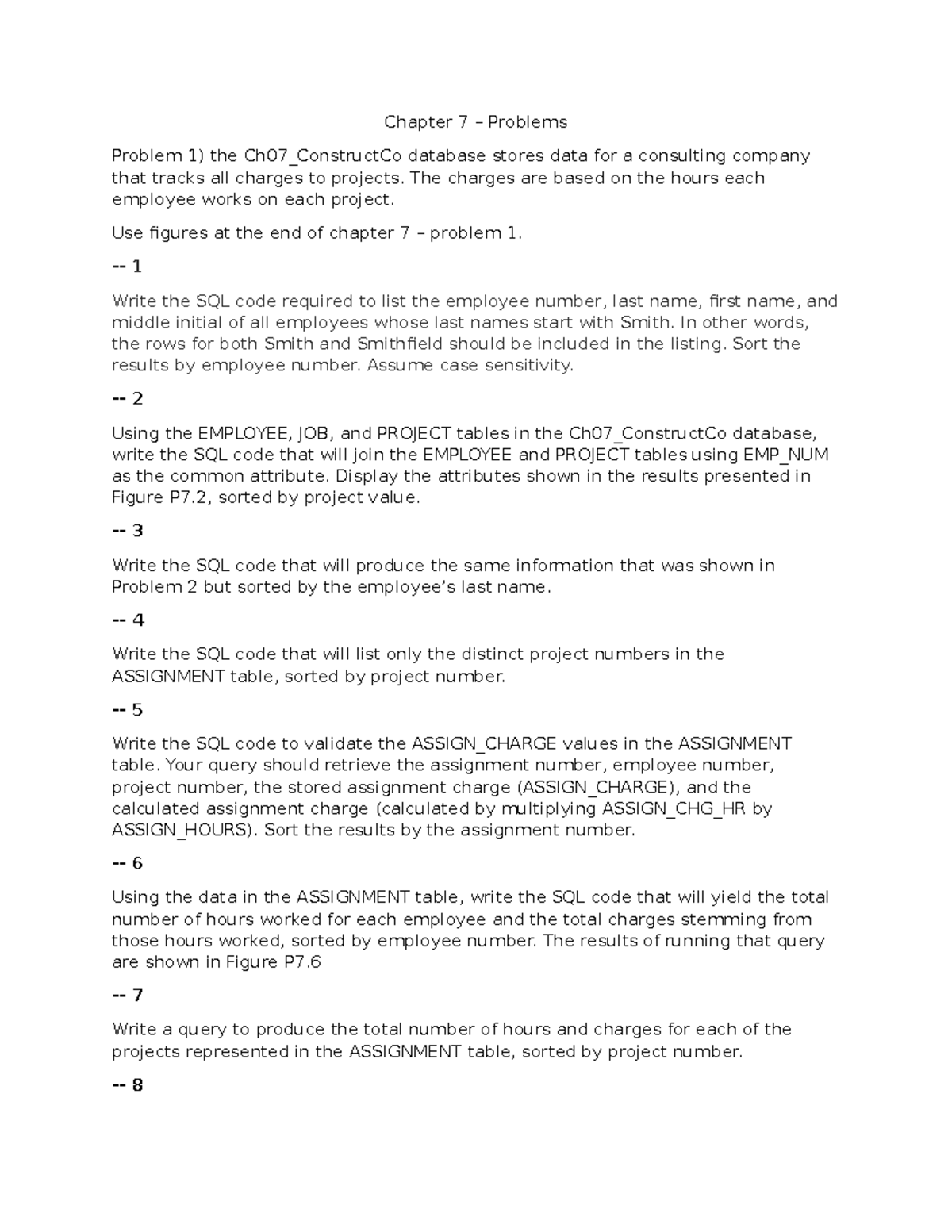 Home assignments SQL query - Chapter 7 – Problems Problem 1) the Ch07_ConstructCo database ...