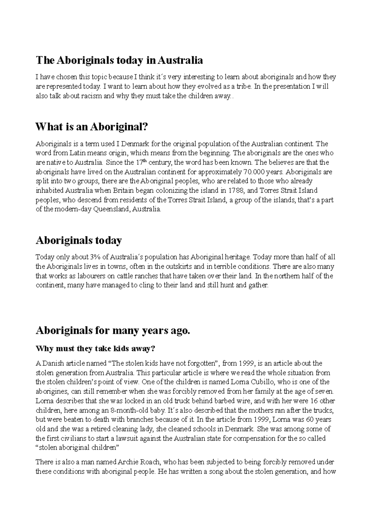 The Aboriginals today in Australia - I want to learn about how they ...