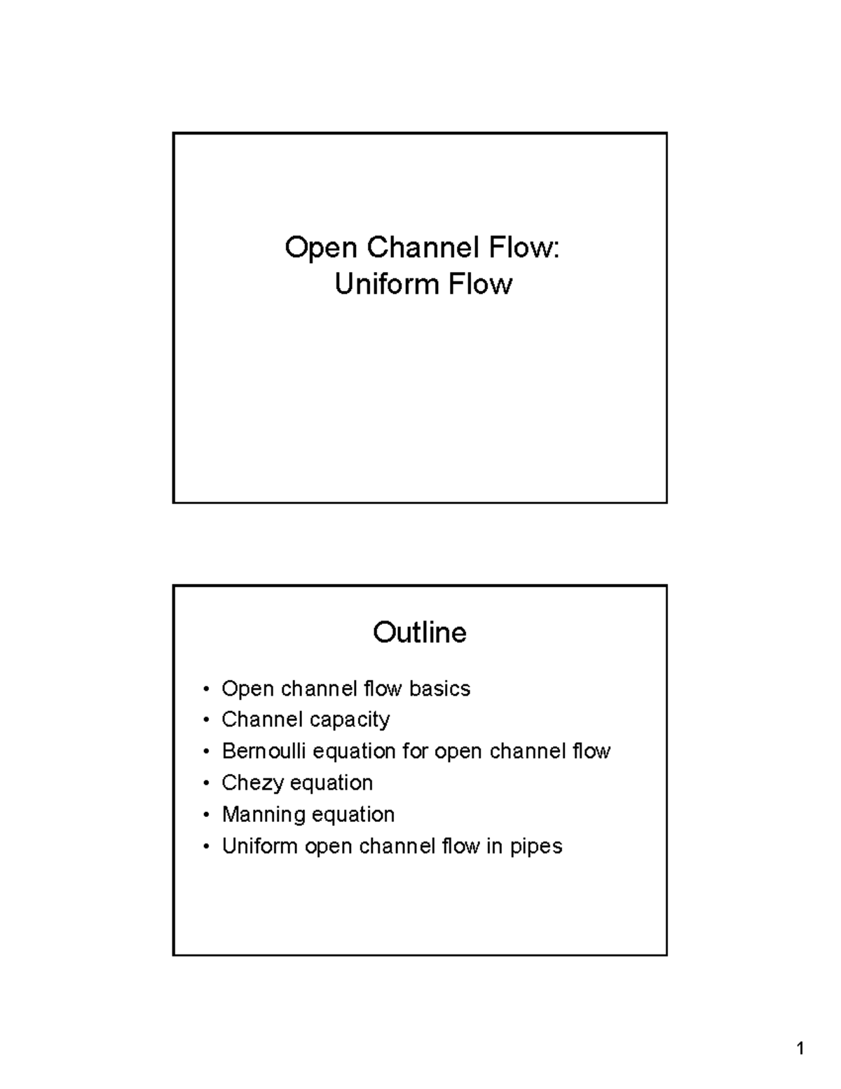 Open Channel-Uniform Flow - Open Channel Flow: Uniform Flow Outline Open channel flow basics ...