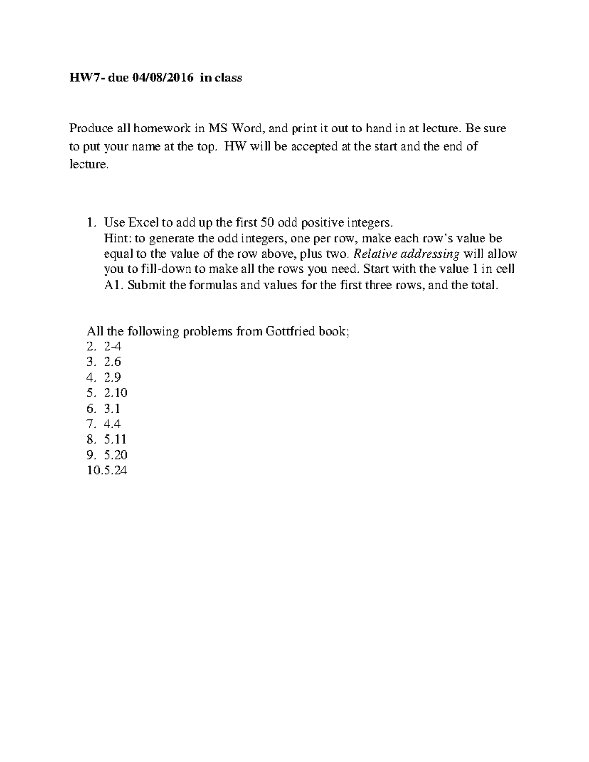 Homework 7 Assignment - HW7- due 04/08/2016 in class Produce all ...