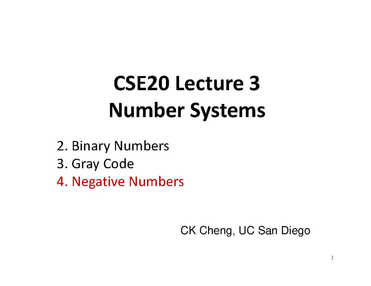 Lec3 - CSE20 Lecture 3 Number Systems 2. Binary Numbers 3. Gray Code 4 ...