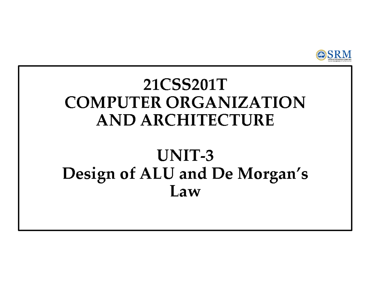 Unit 3 coa - Unit 3 ppt - 21CSS201T COMPUTER ORGANIZATION AND ARCHITECTURE UNIT- Design of ALU ...