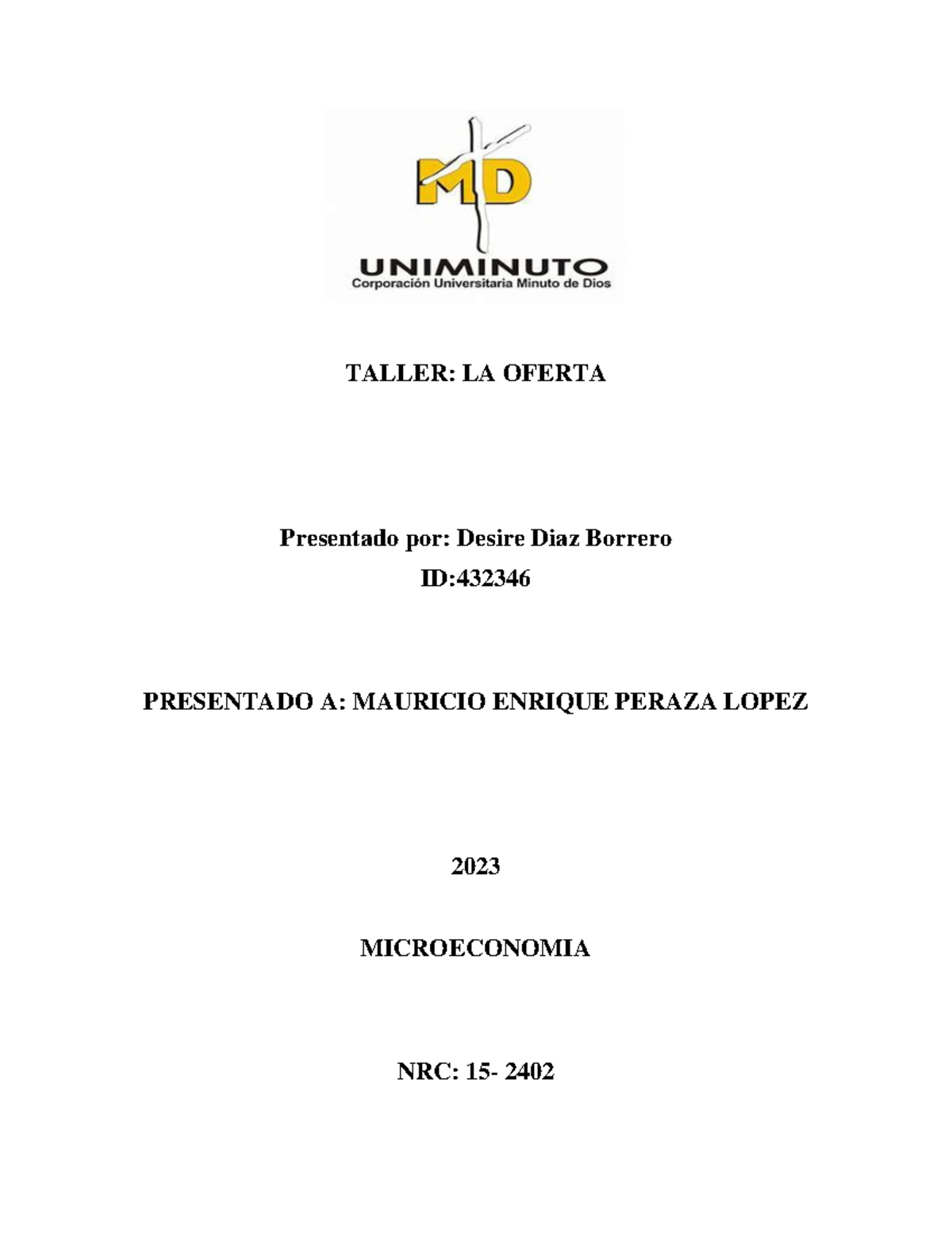 Taller Microeconomia - trabajo - TALLER: LA OFERTA Presentado por: Desire Diaz Borrero ID: - Studocu
