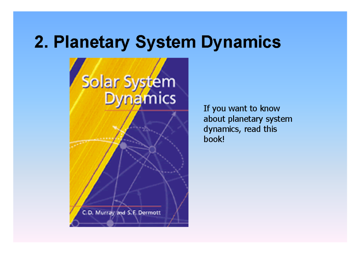 Psd lecture 2 dynamics - 2. Planetary System Dynamics If you want to ...