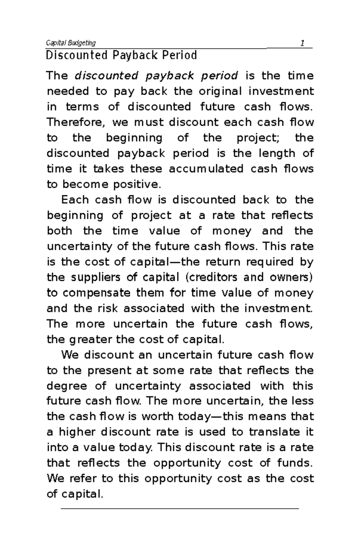 Discounted Payback Period - Therefore, we must discount each cash flow ...