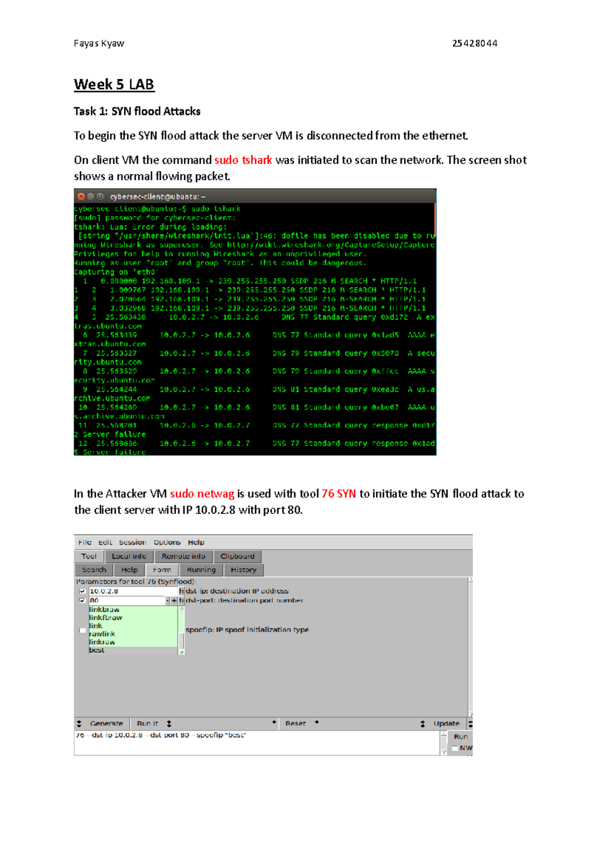 Week 5 LAB Tcpip Attack (25428044) - Week 5 LAB Task 1: SYN flood Attacks To begin the SYN flood ...