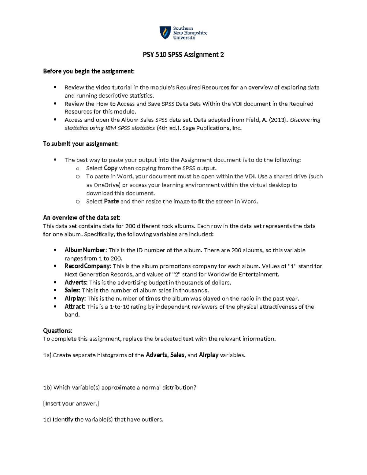 SPSS Assignment 2 - SPSS outline - PSY 510 SPSS Assignment 2 Before you begin the assignment ...