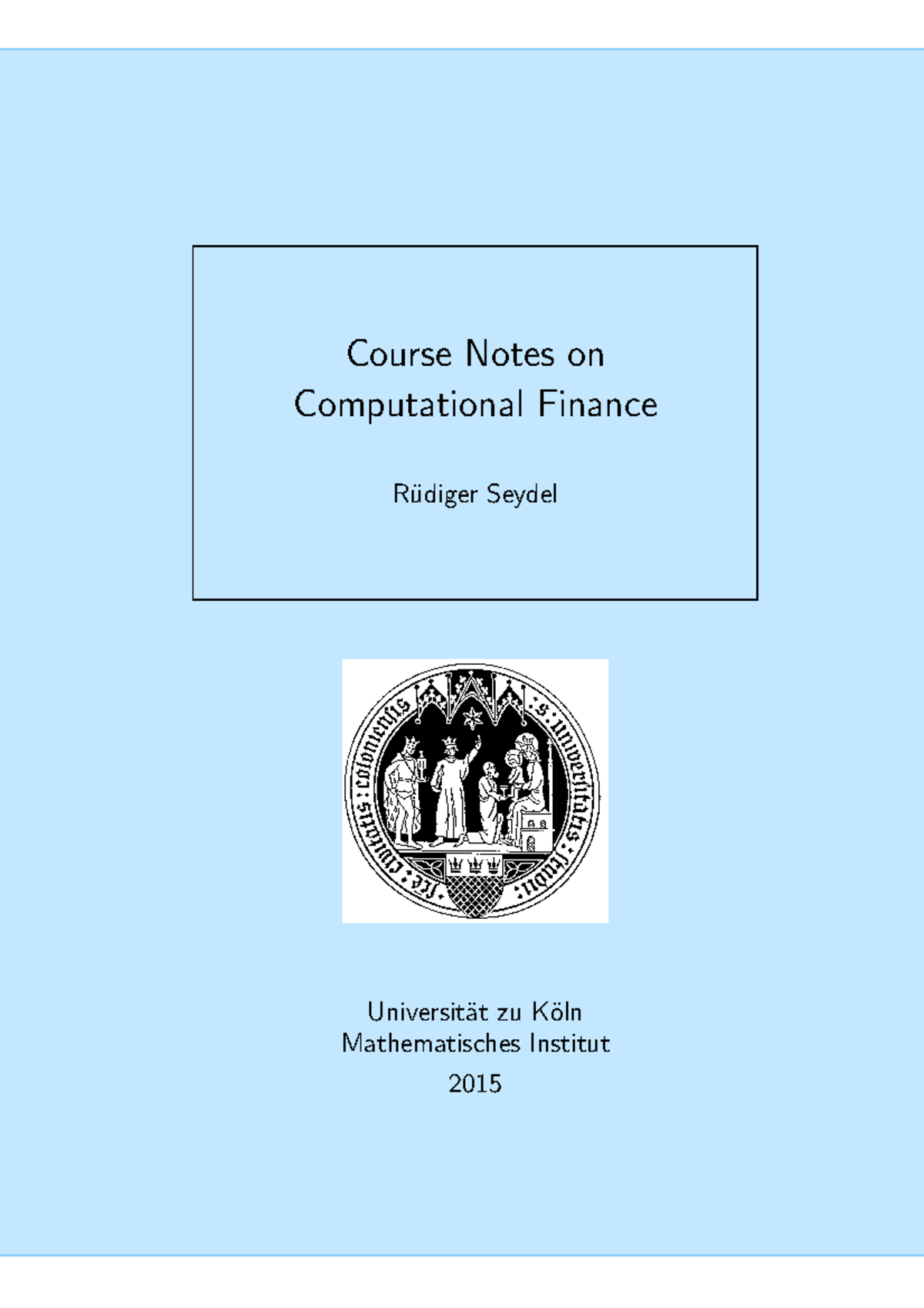 Coursenotes 2015 - Course Notes on Computational Finance R ̈udiger ...