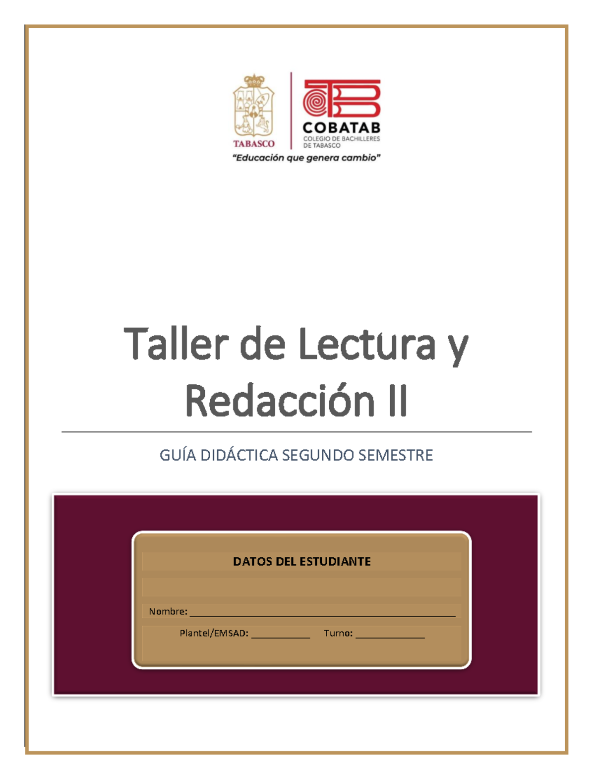 Segundo semestre.- Guía didáctica del Estudiante.- Taller de Lectura y Redacción II - Taller de ...