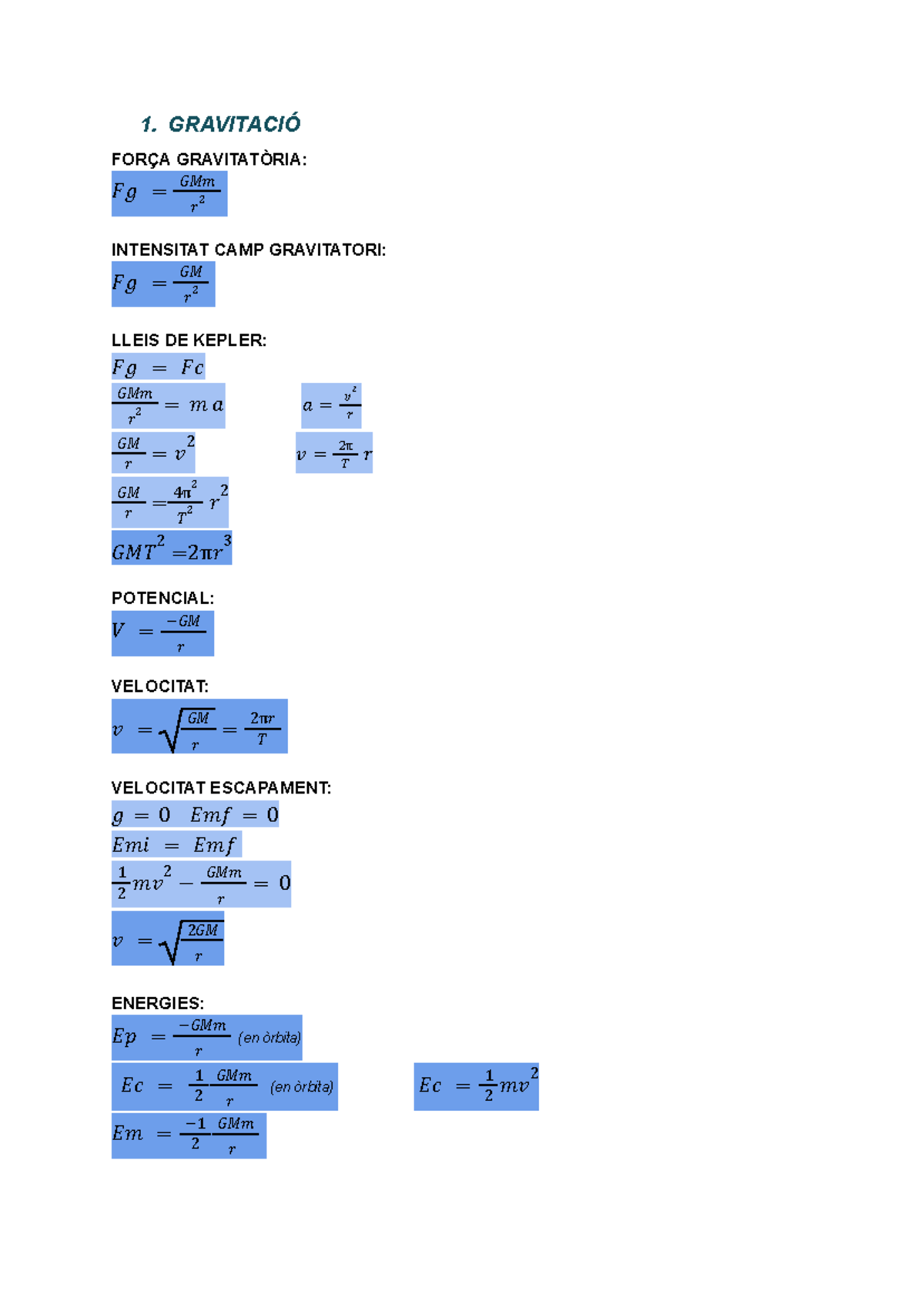 Formulari Fisica - yyyy - 1. GRAVITACIÓ FORÇA GRAVITATÒRIA: 𝐹𝑔 = 𝐺𝑀𝑚 𝑟 ...