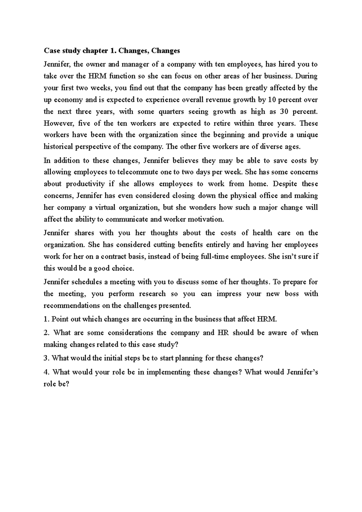 Case study chapter 2 - Changes, Changes Jennifer, the owner and manager ...