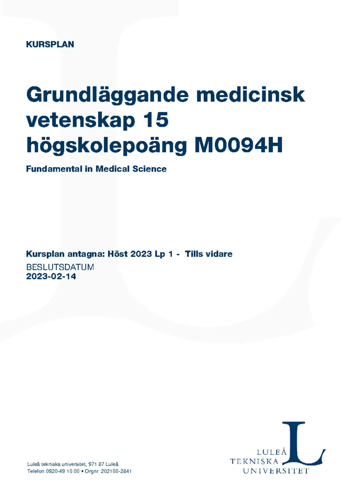 Kursplan M0094H-2 - utbildningsplan - KURSPLAN Grundläggande medicinsk vetenskap 15 ...