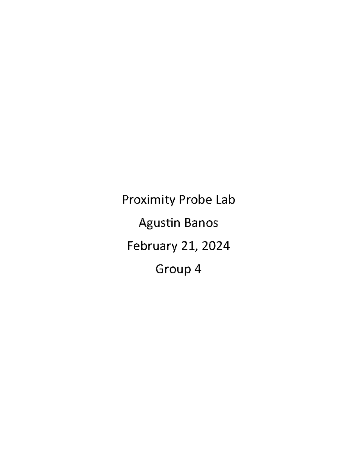 Proximity Probe Lab - Proximity Probe Lab Agustin Banos February 21 , 2024 Group 4 Data ...