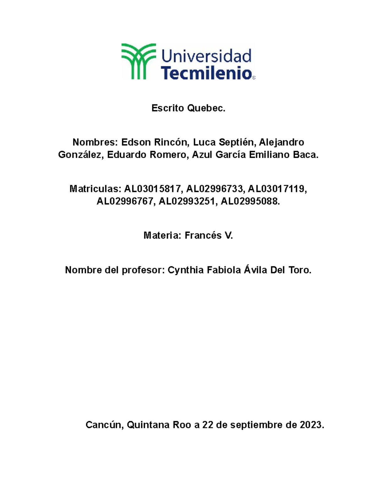 Escrito Frances - Escrito Quebec. Nombres: Edson Rincón, Luca Septién ...