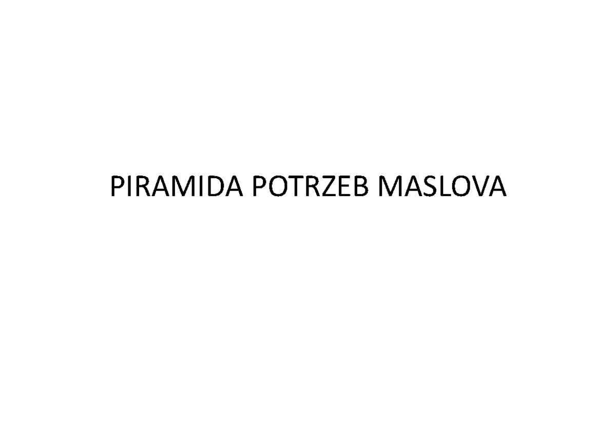 Piramida potrzeb Maslova - PIRAMIDA POTRZEB MASLOVA Kim był Maslov? Czy ...
