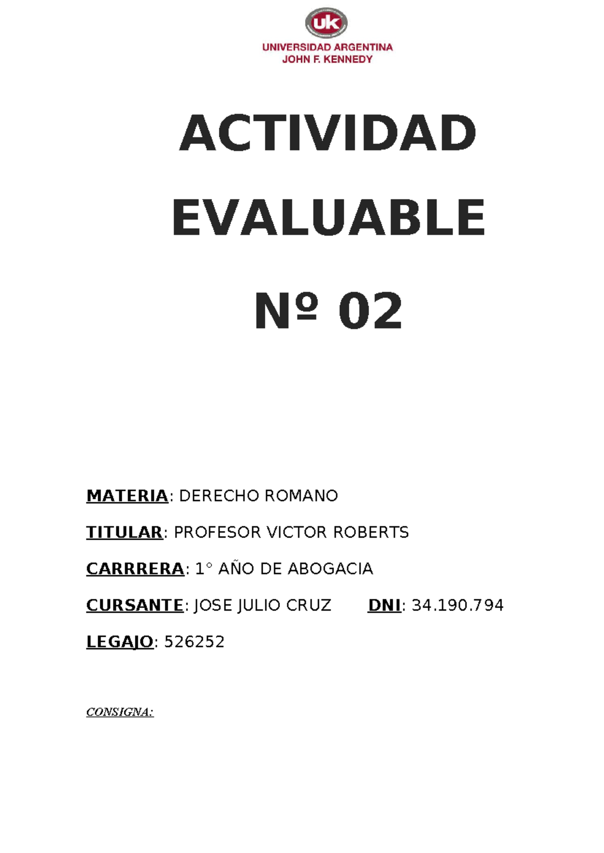 ACT EV 02 - actividad evaluable 02 - MATERIA: DERECHO ROMANO TITULAR: PROFESOR VICTOR ROBERTS ...