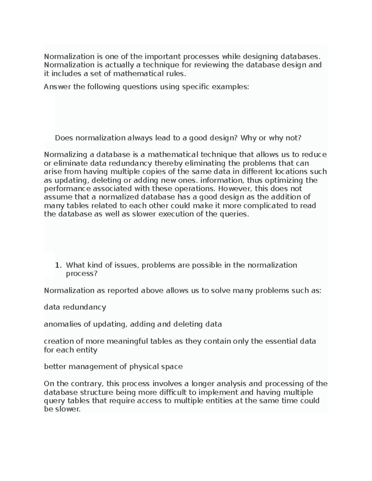 Discussion forum unit 3 - Normalization is one of the important processes while designing ...