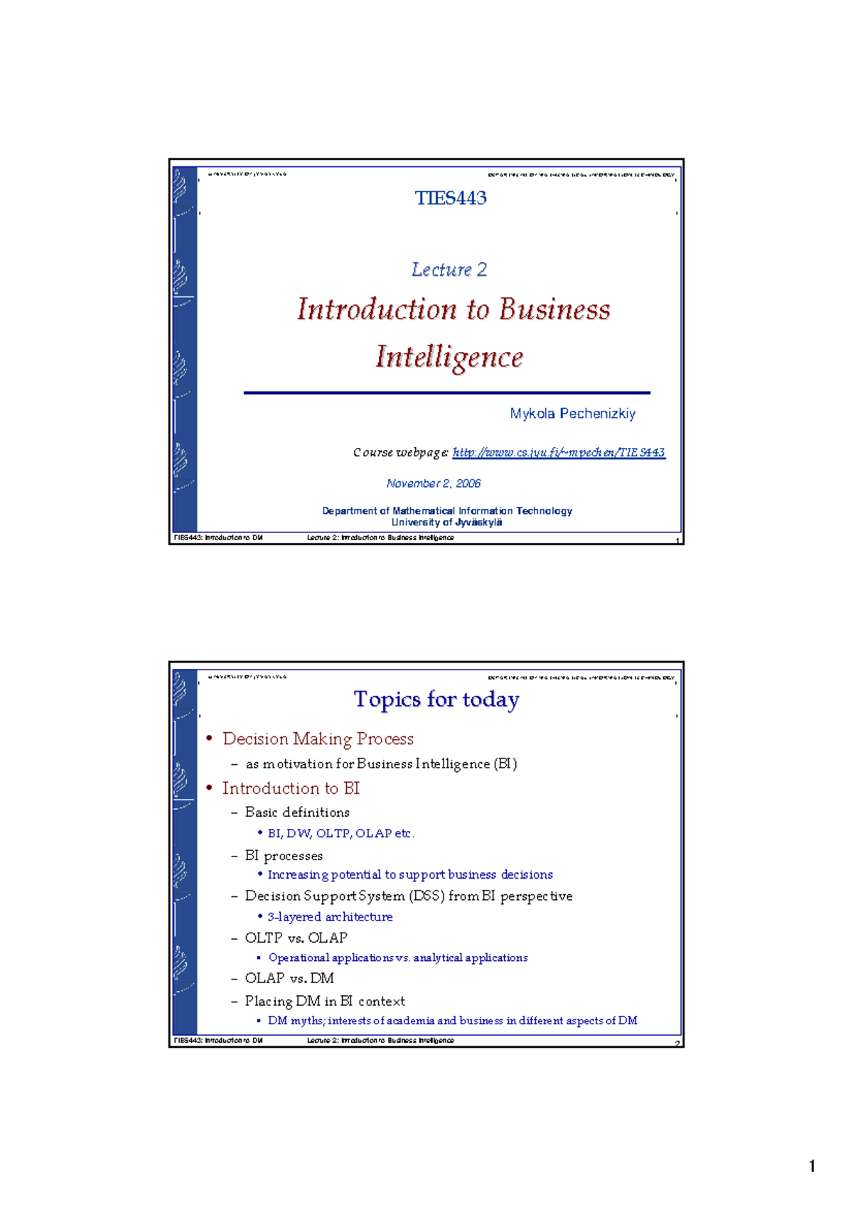 Lecture 02 - Business Intelligence - TIES443: Introduction to DM Lecture 2: Introduction to ...