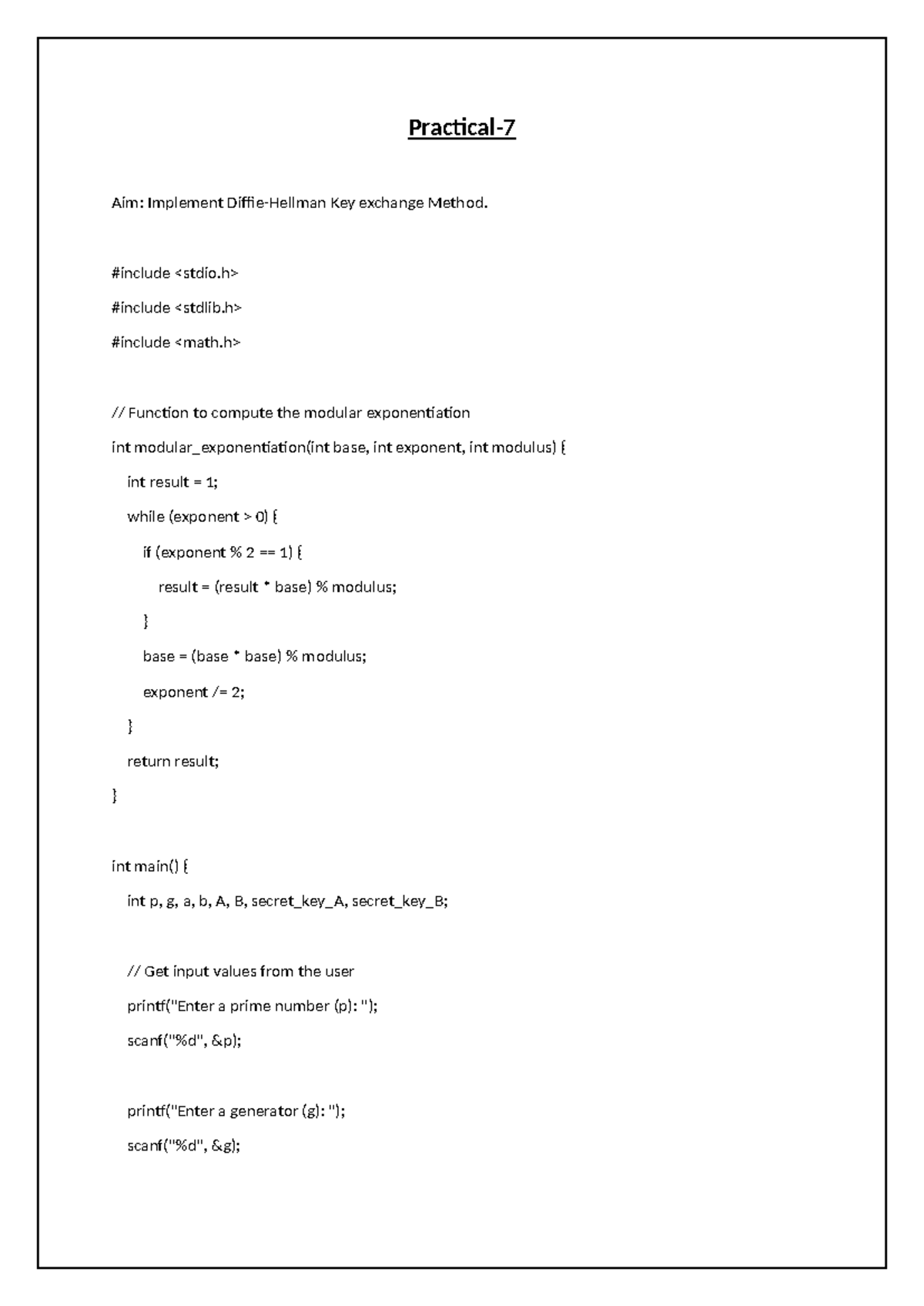 Practical-7 - Practical - Practical- Aim: Implement Diffie-Hellman Key exchange Method. #include ...