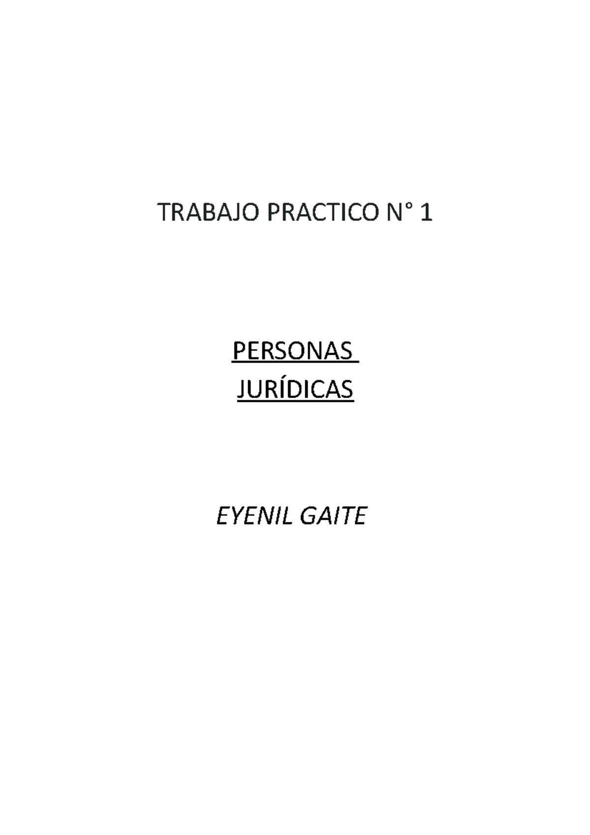 TP 1 Persona Juridica - TRABAJO PRACTICO N° 1 PERSONAS JURÍDICAS EYENIL GAITE 2) A) Análisis del ...