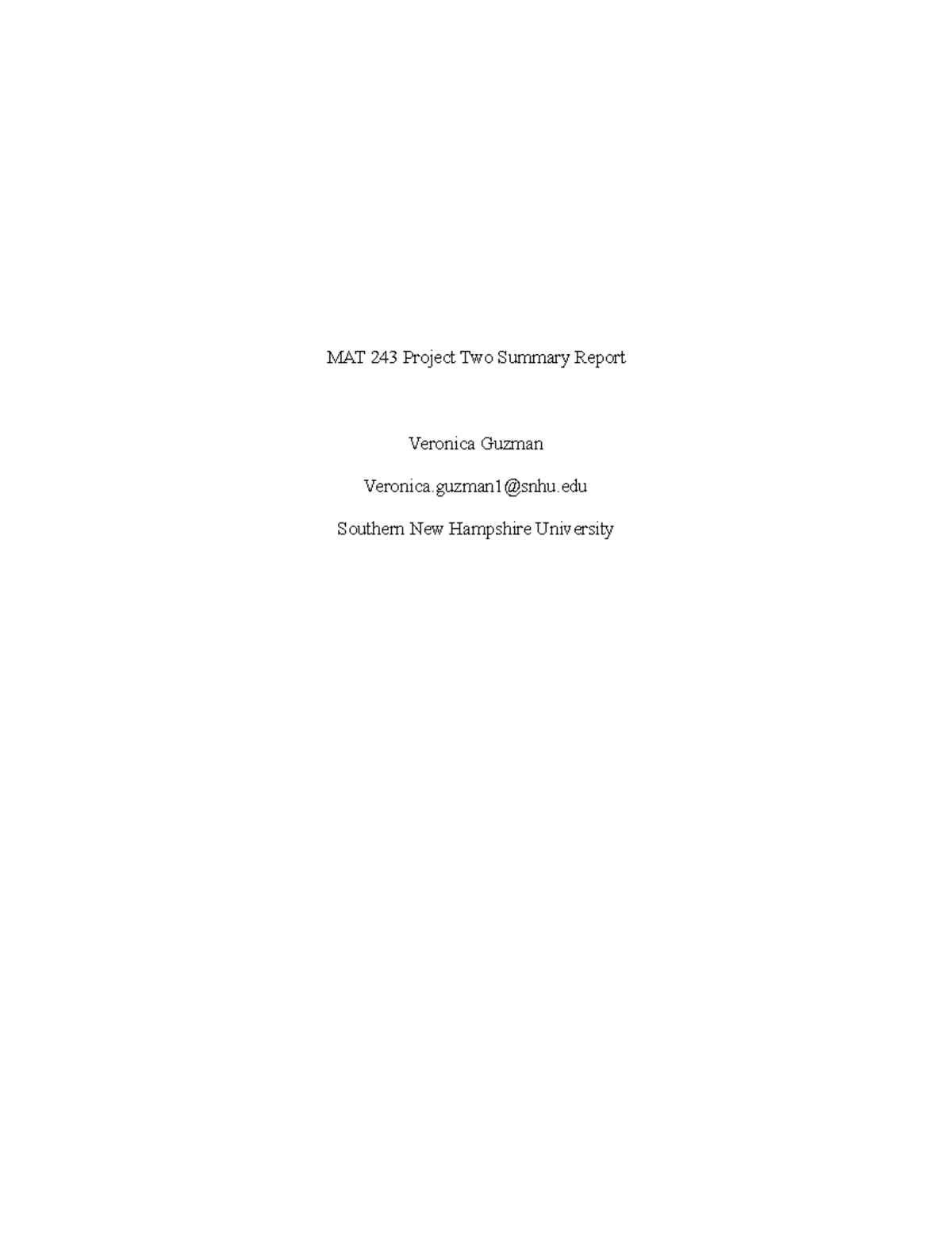 MAT 243 Project Two Summary Report - vg - MAT 243 Project Two Summary Report Veronica Guzman ...