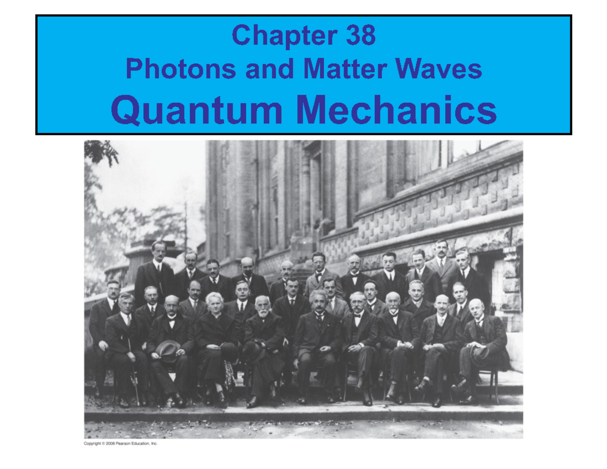 Week14 Ch38 Lecture - Chapter 38 Photons and Matter Waves Quantum ...
