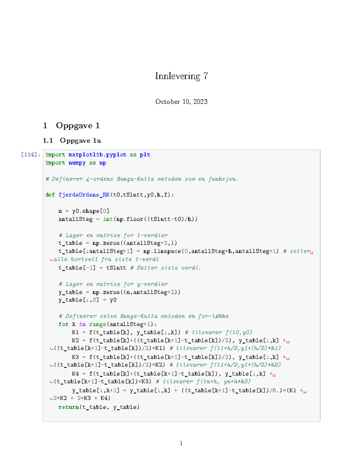 Innlevering 7 - Python del i øving 7. - Innlevering 7 October 10, 2023 1 Oppgave 1 1 Oppgave 1a ...