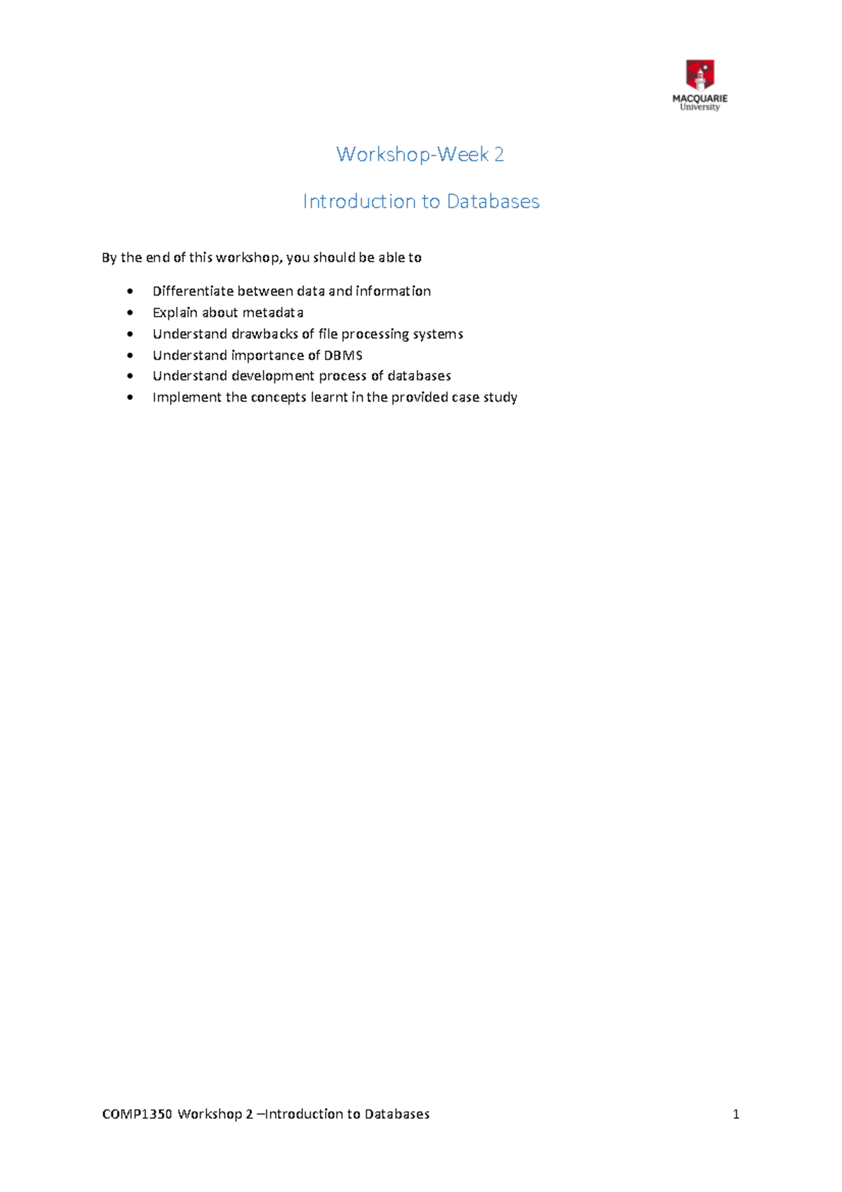 Workshop 2Solution - Workshop-Week 2 Introduction to Databases By the end of this workshop, you ...