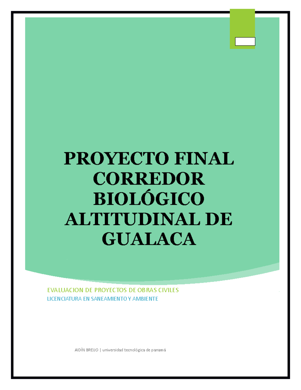 Proyecto Final-evaluacion de proyectos - PROYECTO FINAL CORREDOR BIOLÓGICO ALTITUDINAL DE ...