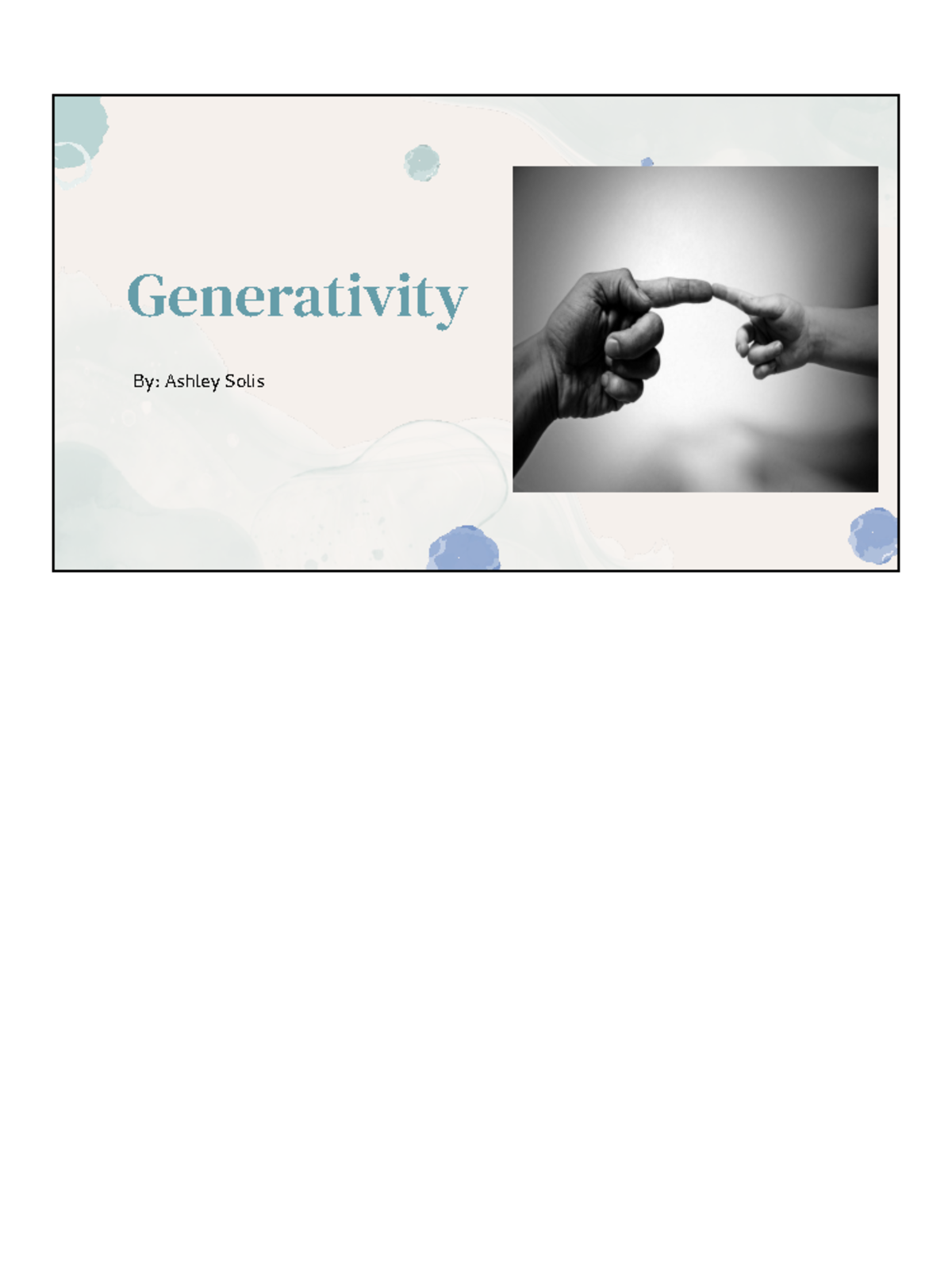 Generativitypresentation - Generativity By: Ashley Solis Define ...