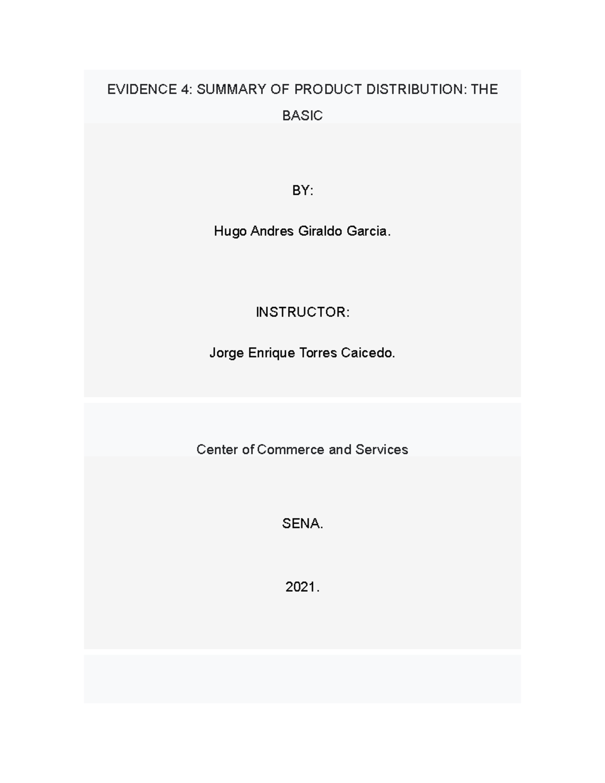 SUMMARY OF PRODUCT DISTRIBUTION: THE BASIC - EVIDENCE 4: SUMMARY OF ...