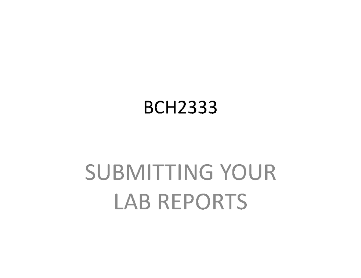 Lab reports - BCh 2333 - BCH SUBMITTING YOUR LAB REPORTS 1. Click on ...