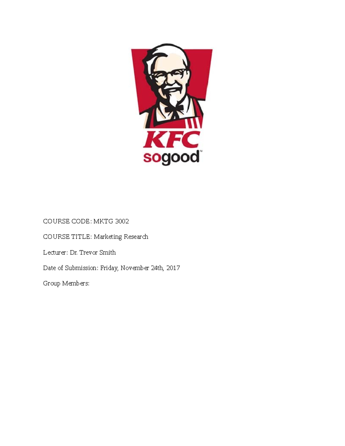 Marketing Research KFC - ####### COURSE CODE: MKTG 3002 COURSE TITLE ...