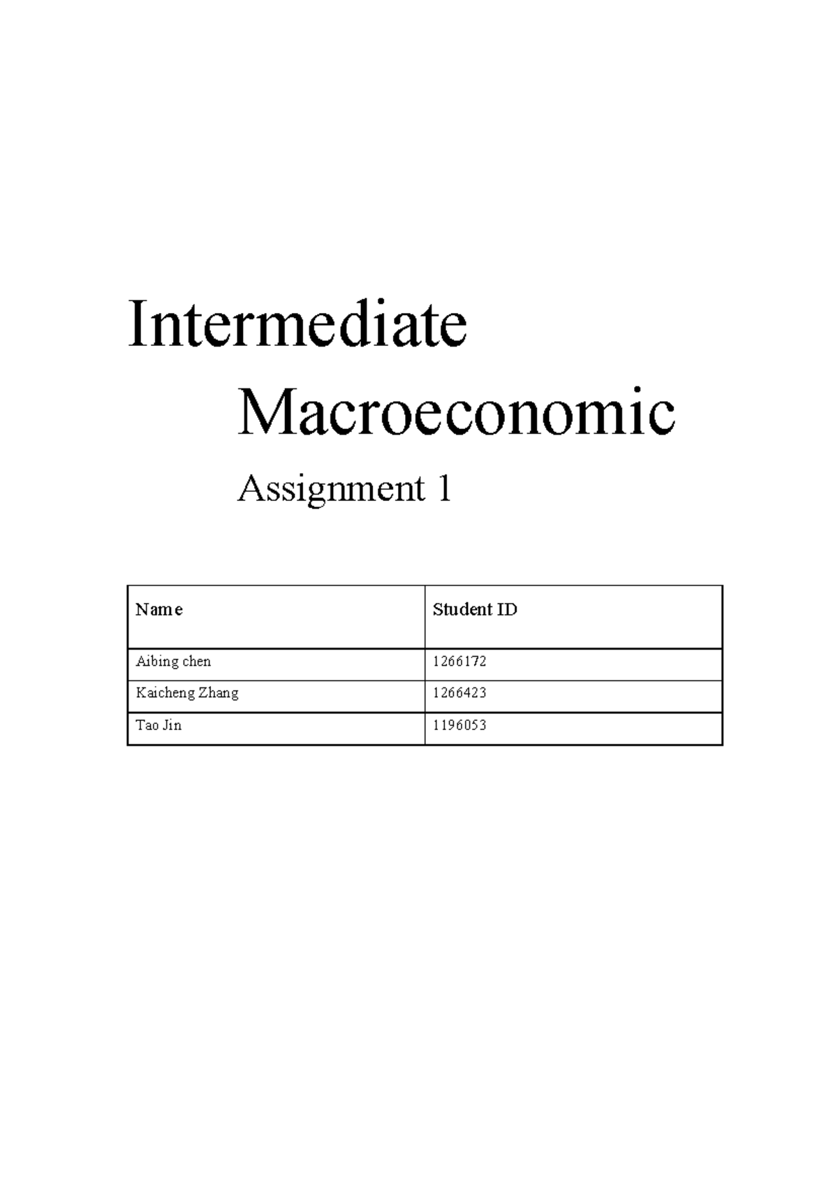 Inter macro asmt1-164 - Intermediate Macroeconomic Assignment 1 Name Student ID Aibing chen ...