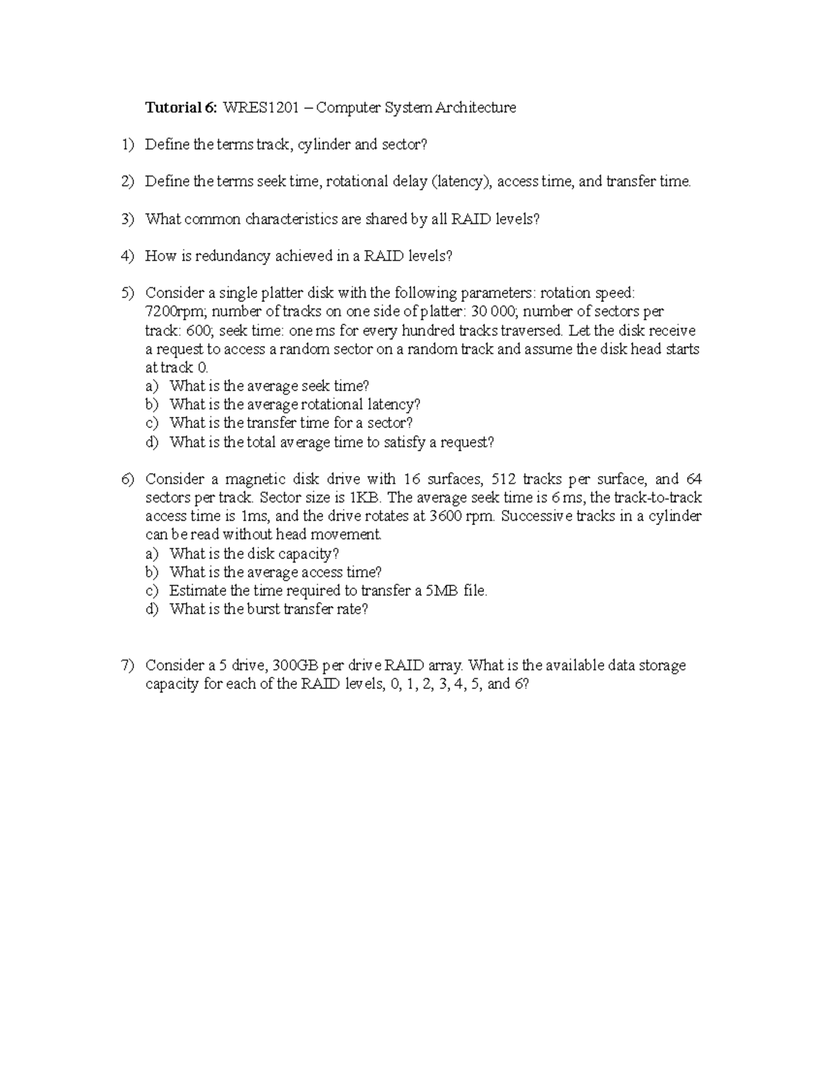 Tutorial 6 External Memory - Tutorial 6: WRES1201 – Computer System Architecture 1) Define the ...