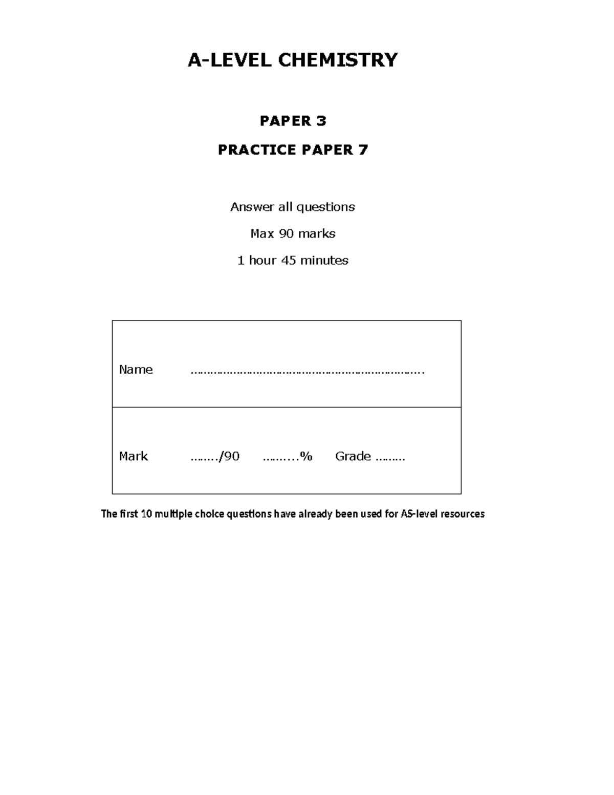 A-level paper 3 pp7 - A-LEVEL CHEMISTRY PAPER 3 PRACTICE PAPER 7 Answer all questions Max 90 ...